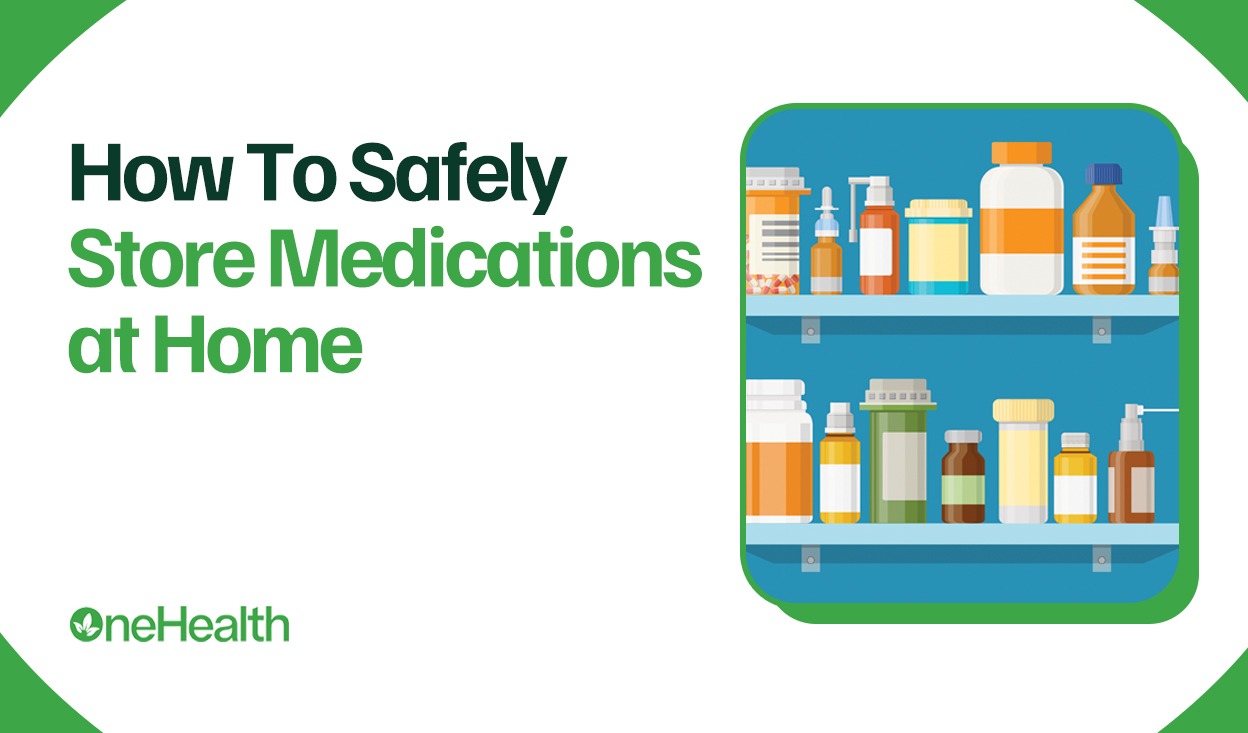 How To Safely Store Medications at Home - OneHealthNG