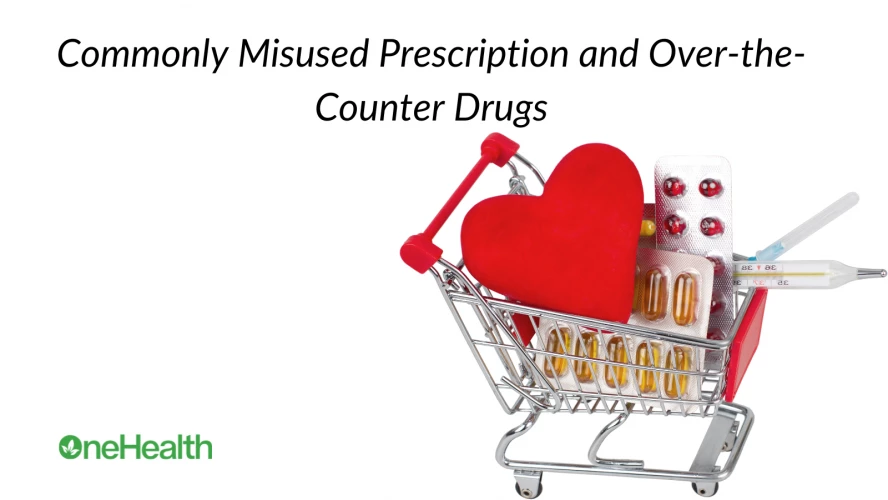 Commonly Misused Prescription And Over-the-Counter Drugs - OneHealthNG